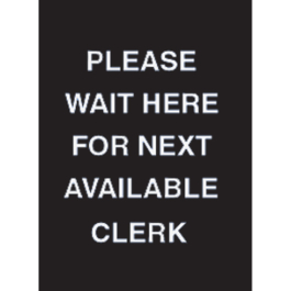 7" x 11" Please Wait Here For Next Available Clerk Acrylic Sign ...